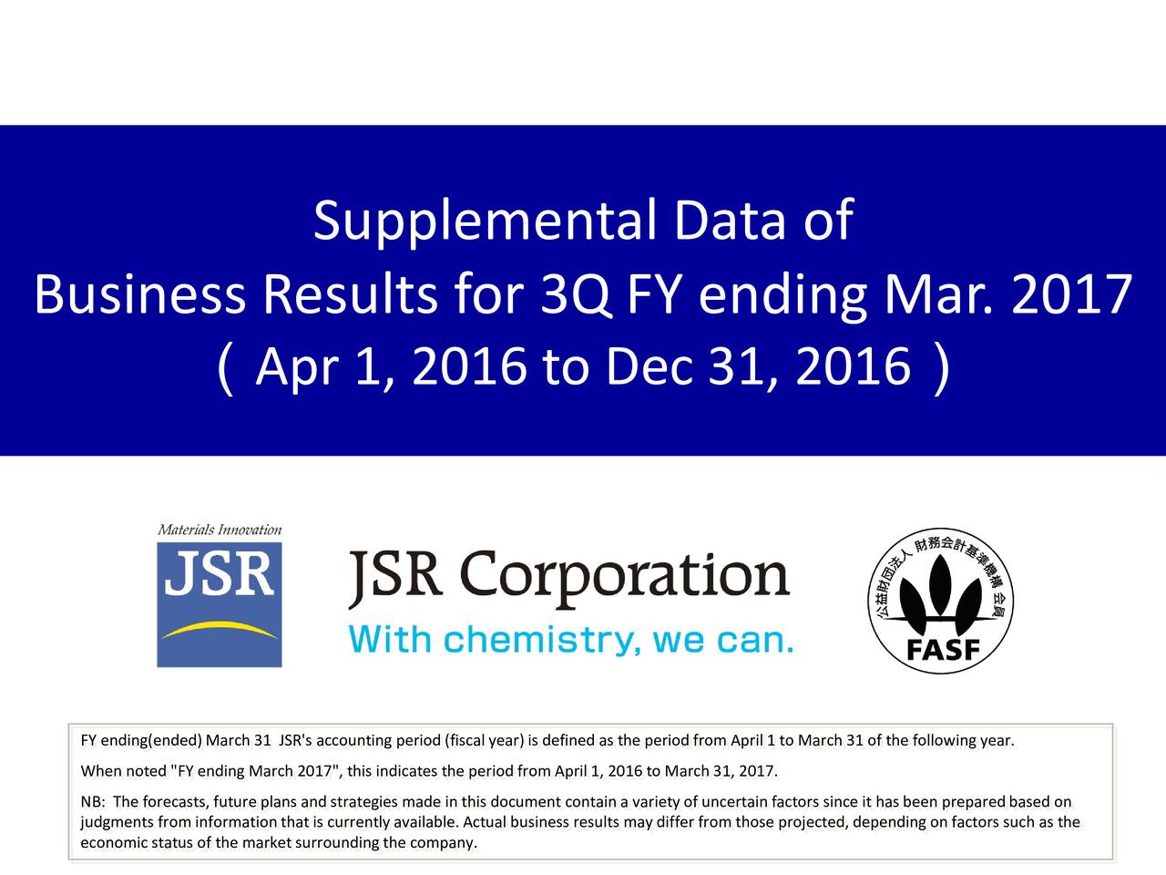 JSR Corp. 2017 Q3 Earnings Call Slides (OTCMKTS:JSCPF) | Seeking Alpha