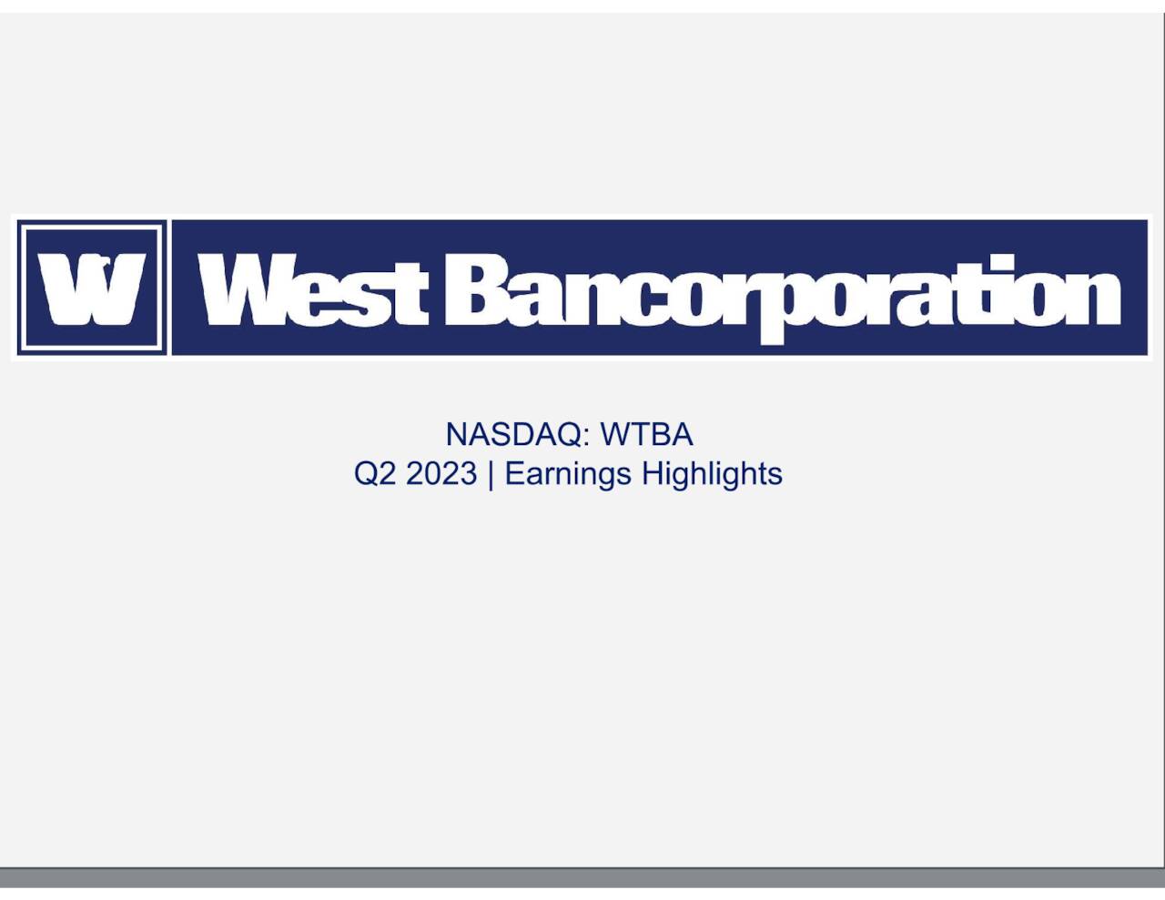 West Bancorporation, Inc. 2023 Q2 - Results - Earnings Call Presentation (NASDAQ:WTBA) | Seeking ...