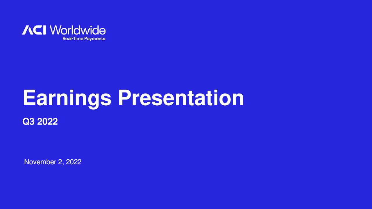 ACI Worldwide, Inc. 2022 Q3 - Results - Earnings Call Presentation (NASDAQ:ACIW) | Seeking Alpha
