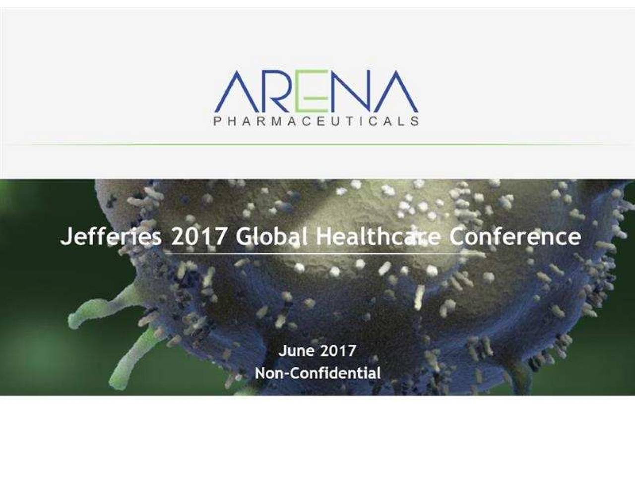 Arena Pharmaceuticals (ARNA) Presents At Jefferies 2017 Global ...