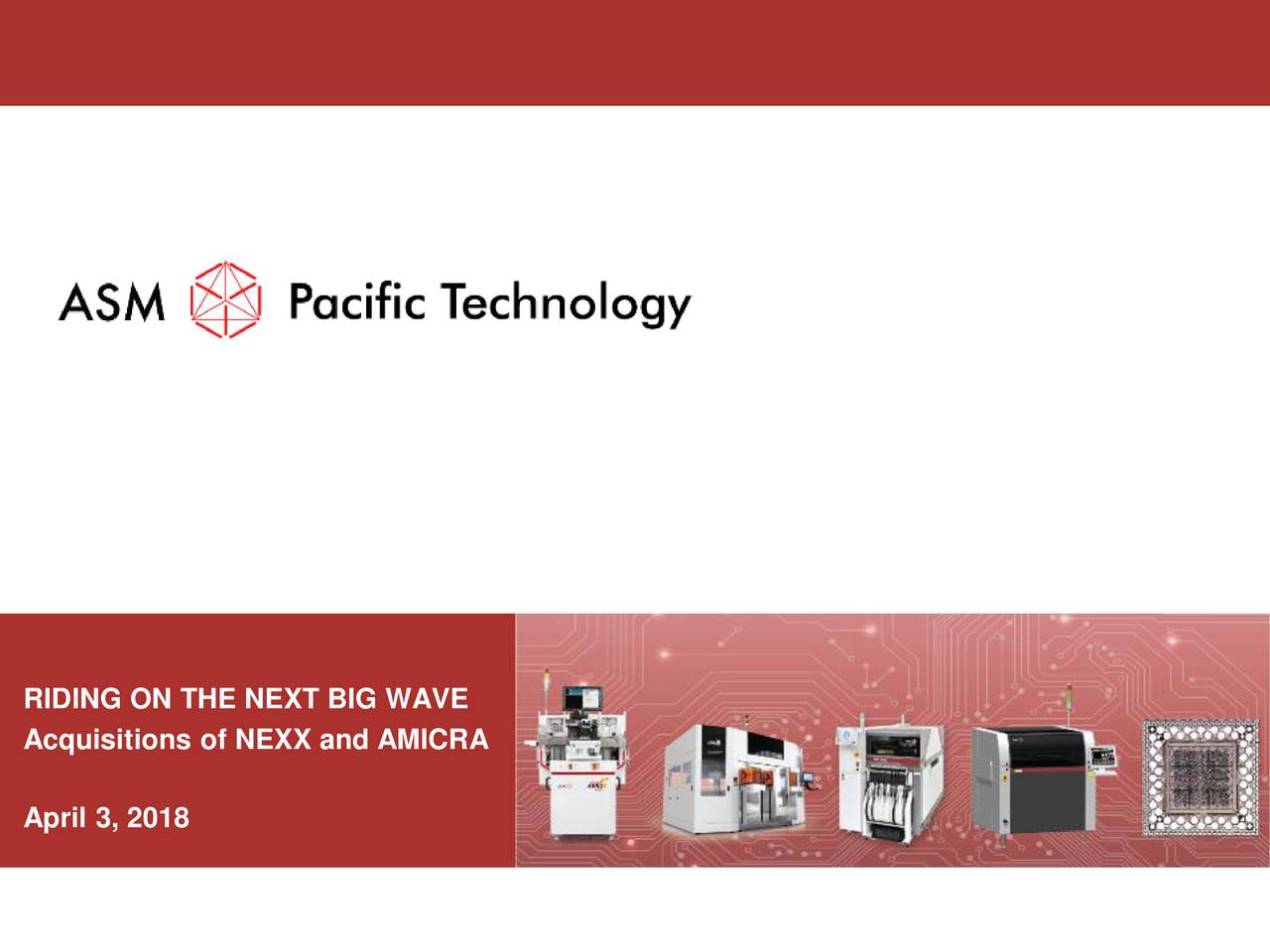 ASM Pacific Technology (ASMVF) Acquires NEXX And AMICRA - Slideshow ...