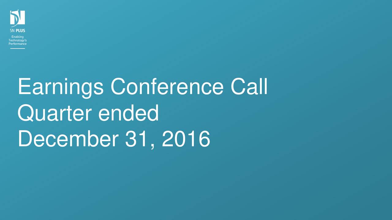 5N Plus, Inc. 2016 Q4 - Results - Earnings Call Slides (OTCMKTS:FPLSF ...