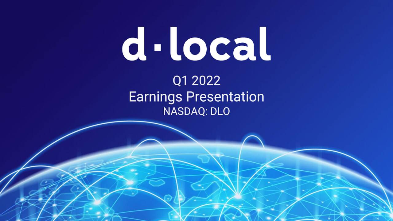 DLocal Limited 2022 Q1 - Results - Earnings Call Presentation (NASDAQ:DLO) | Seeking Alpha