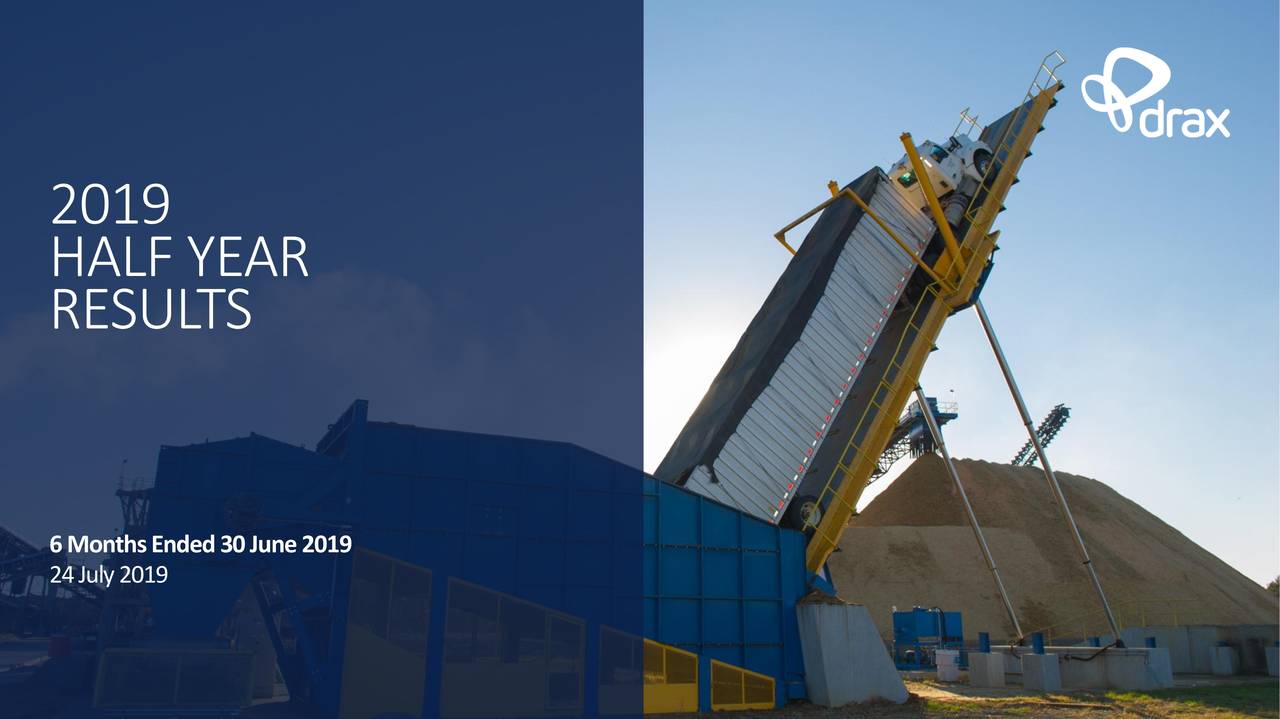 Drax Group Plc 2019 Q2 - Results - Earnings Call Slides (OTCMKTS:DRXGF ...