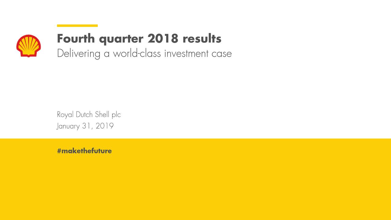 Royal Dutch Shell plc 2018 Q4 - Results - Earnings Call Slides (NYSE ...