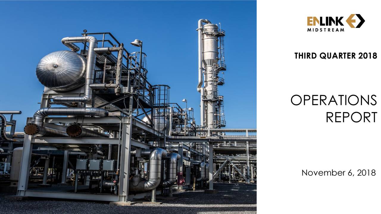 EnLink Midstream, LLC 2018 Q3 - Results - Earnings Call Slides (NYSE ...