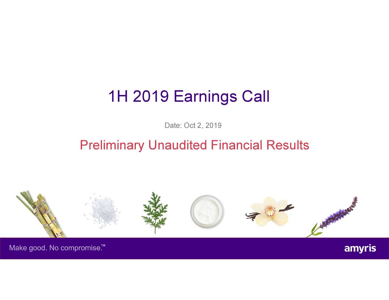 Amyris, Inc. 2019 Q2 - Results - Earnings Call Slides (OTCMKTS:AMRSQ ...