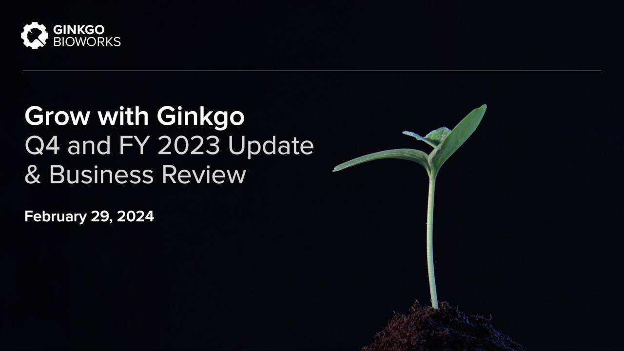 Ginkgo Bioworks Holdings, Inc. 2023 Q4 - Results - Earnings Call ...
