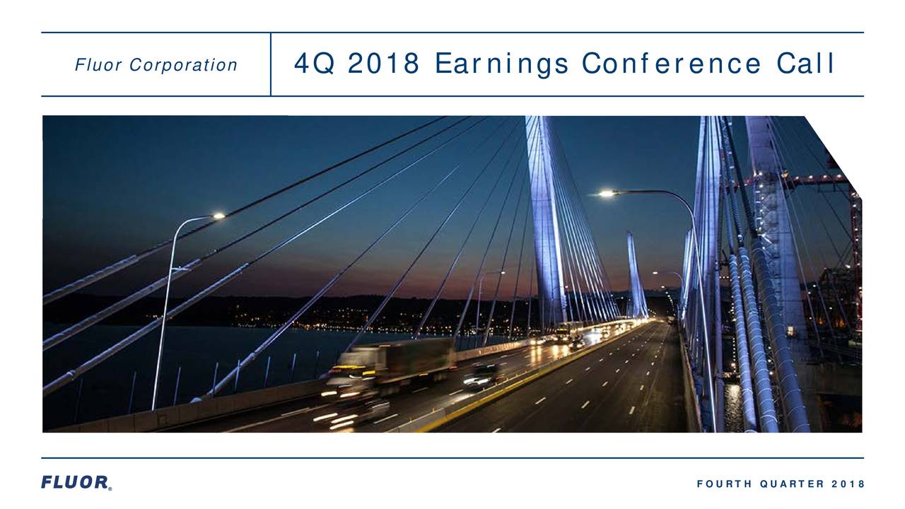 Fluor Corporation 2018 Q4 - Results - Earnings Call Slides (NYSE:FLR ...