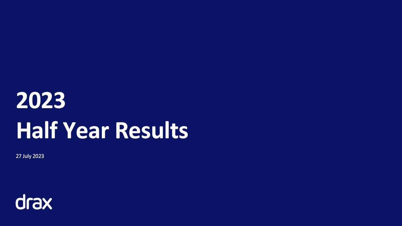 Drax Group plc 2023 Q2 - Results - Earnings Call Presentation (OTCMKTS ...