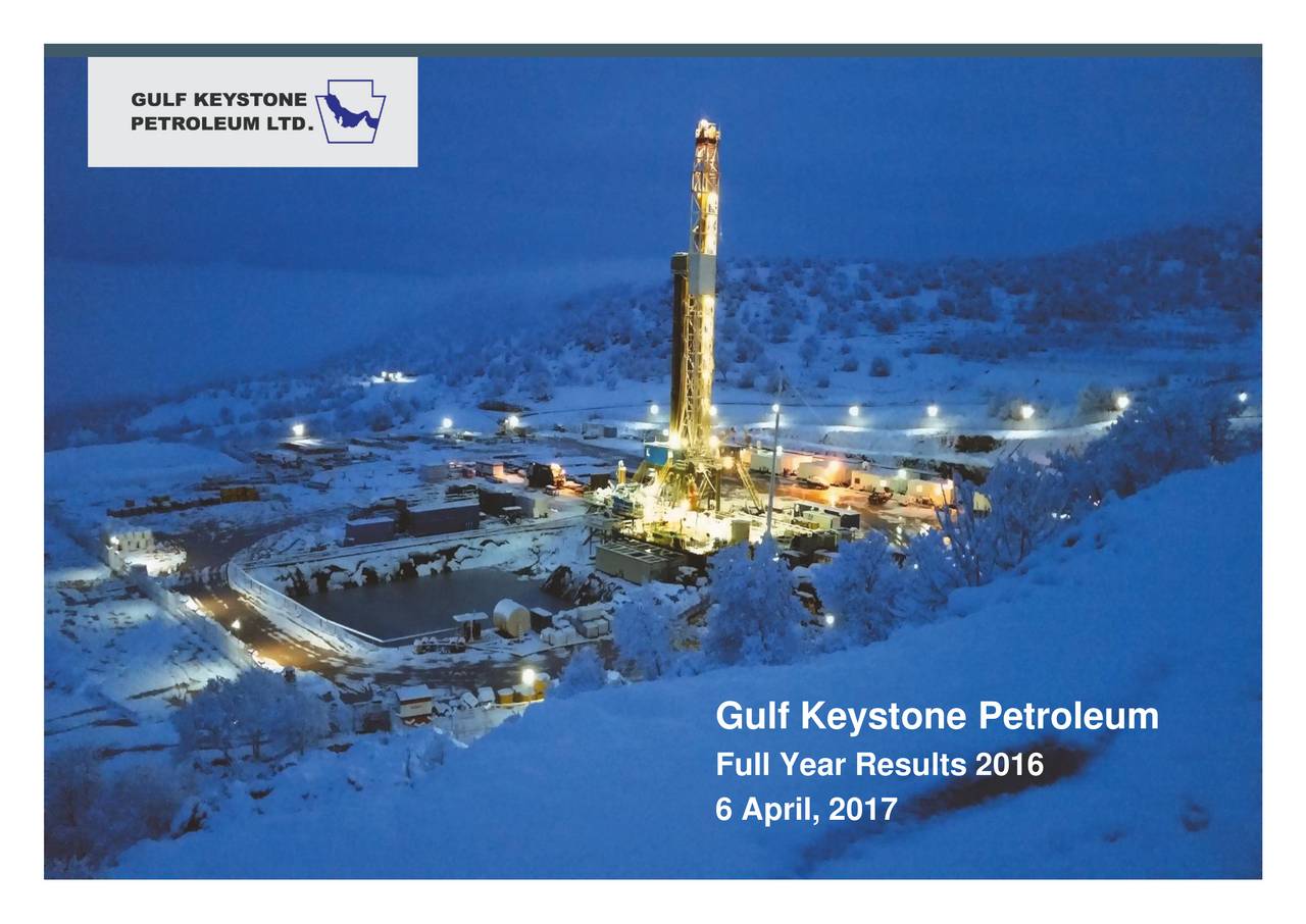GULF KEYSTONE PET ORD NEW 2016 Q4 - Results - Earnings Call Slides ...