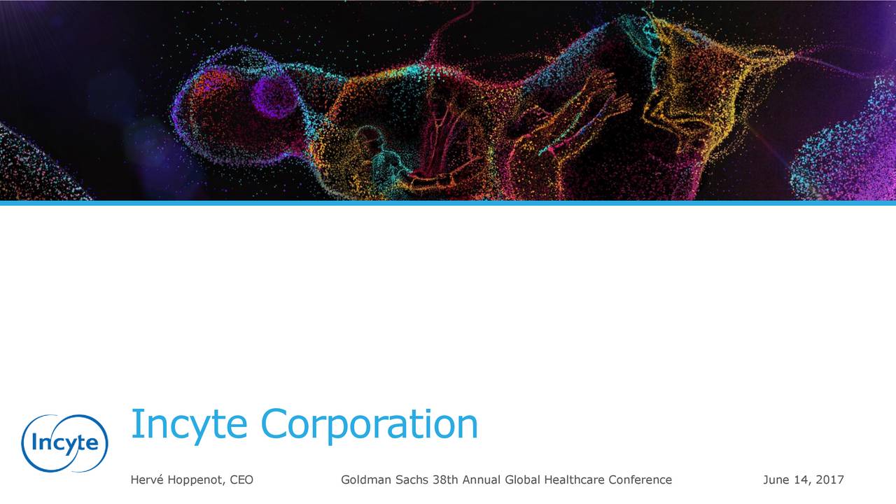 Incyte (INCY) Presents At Goldman Sachs 38th Annual Global Healthcare ...