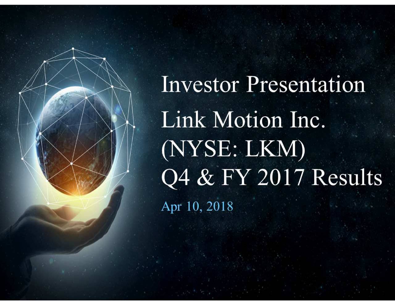 Link Motion Inc. 2017 Q4 - Results - Earnings Call Slides (NYSE:LKM ...